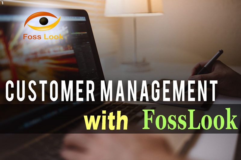 How to Manage Your Customers with FossLook
